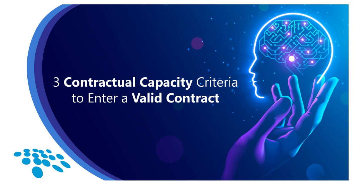 3 Contractual Capacity Criteria to Enter a Valid Contract 3 Contractual Capacity Criteria to Enter a Valid Contract